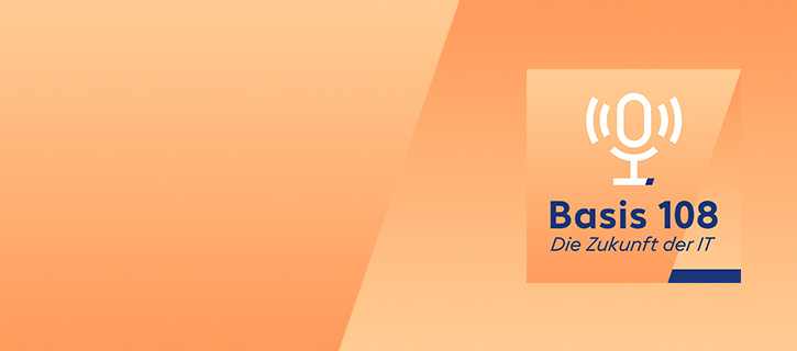 Basis 108. Der IT-Zukunftspodcast | Bechtle